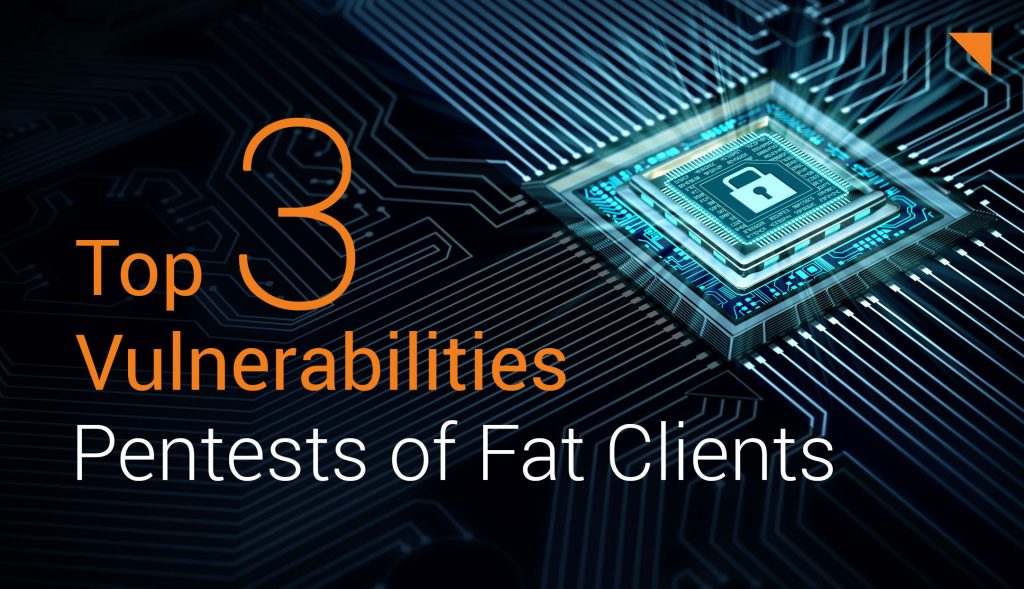 Top 3 Vulnerabilities in Fat Client Pentests | usd AG